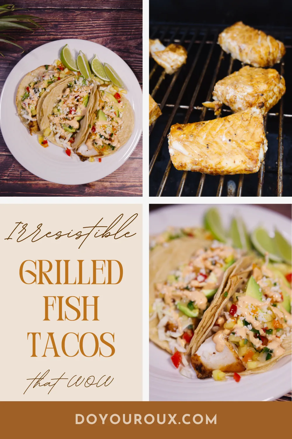 Irresistible Grilled Fish Tacos That Wow - - Do You Roux